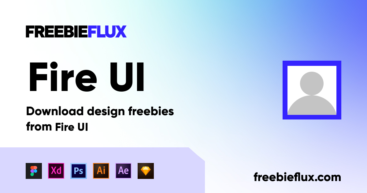 13 freebies for Figma, Adobe XD and Sketch by Fire UI